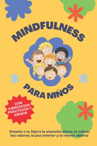 Mindfulness para niños - Con ejercicios prácticos y juegos: Enseña a tu ...
